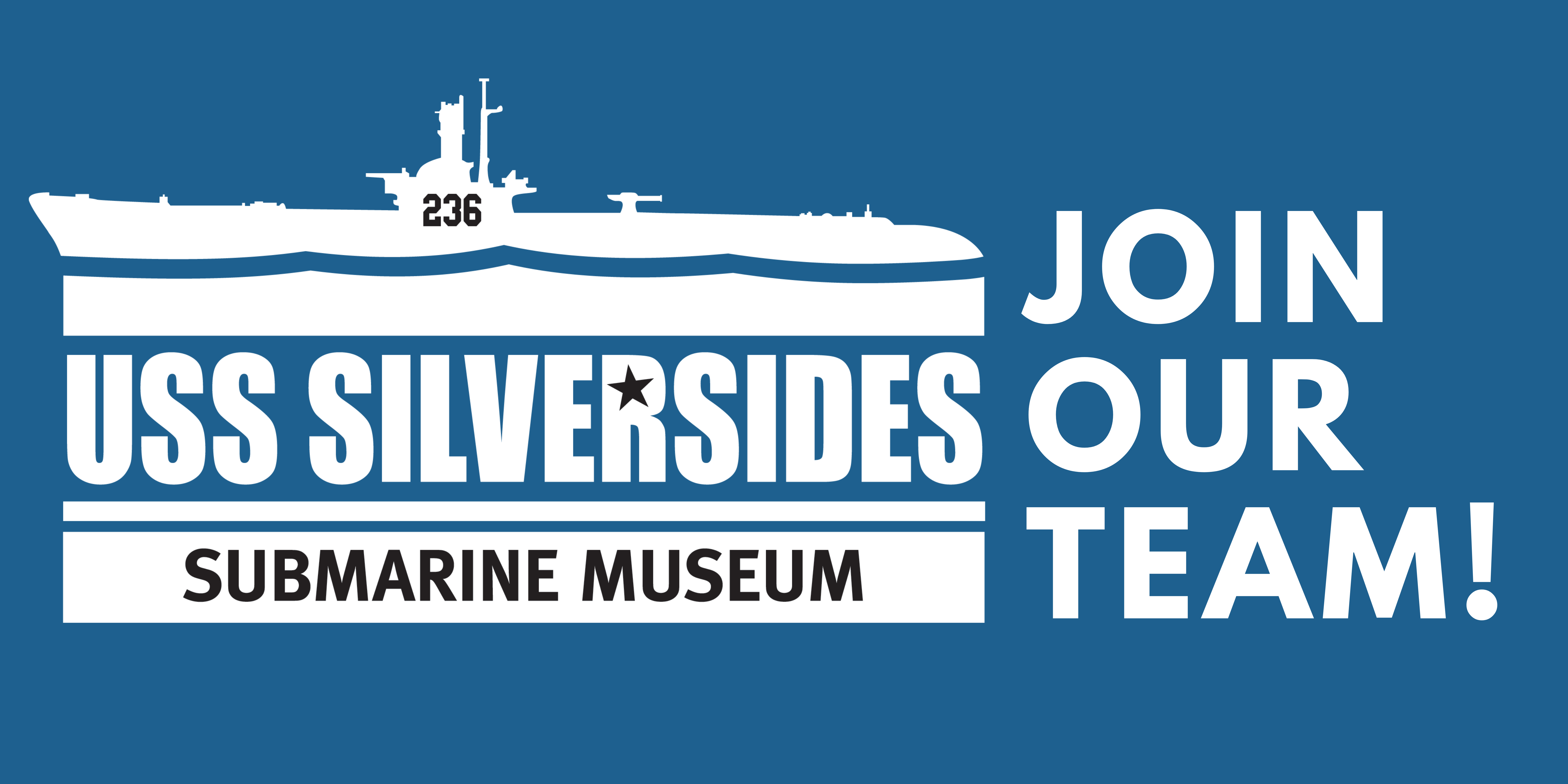 Join Our Team! - USS Silversides Museum