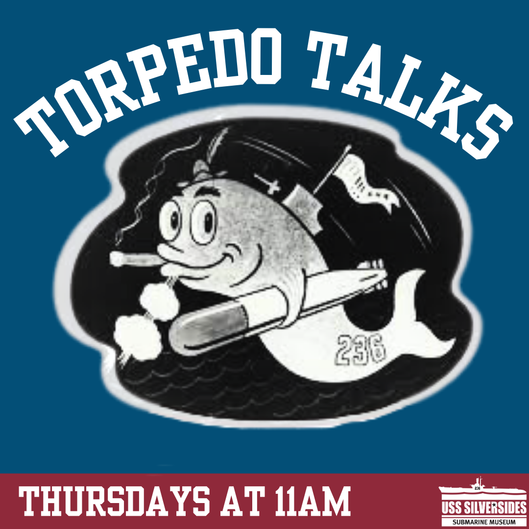 Torpedo Talks - USS Silversides Museum
