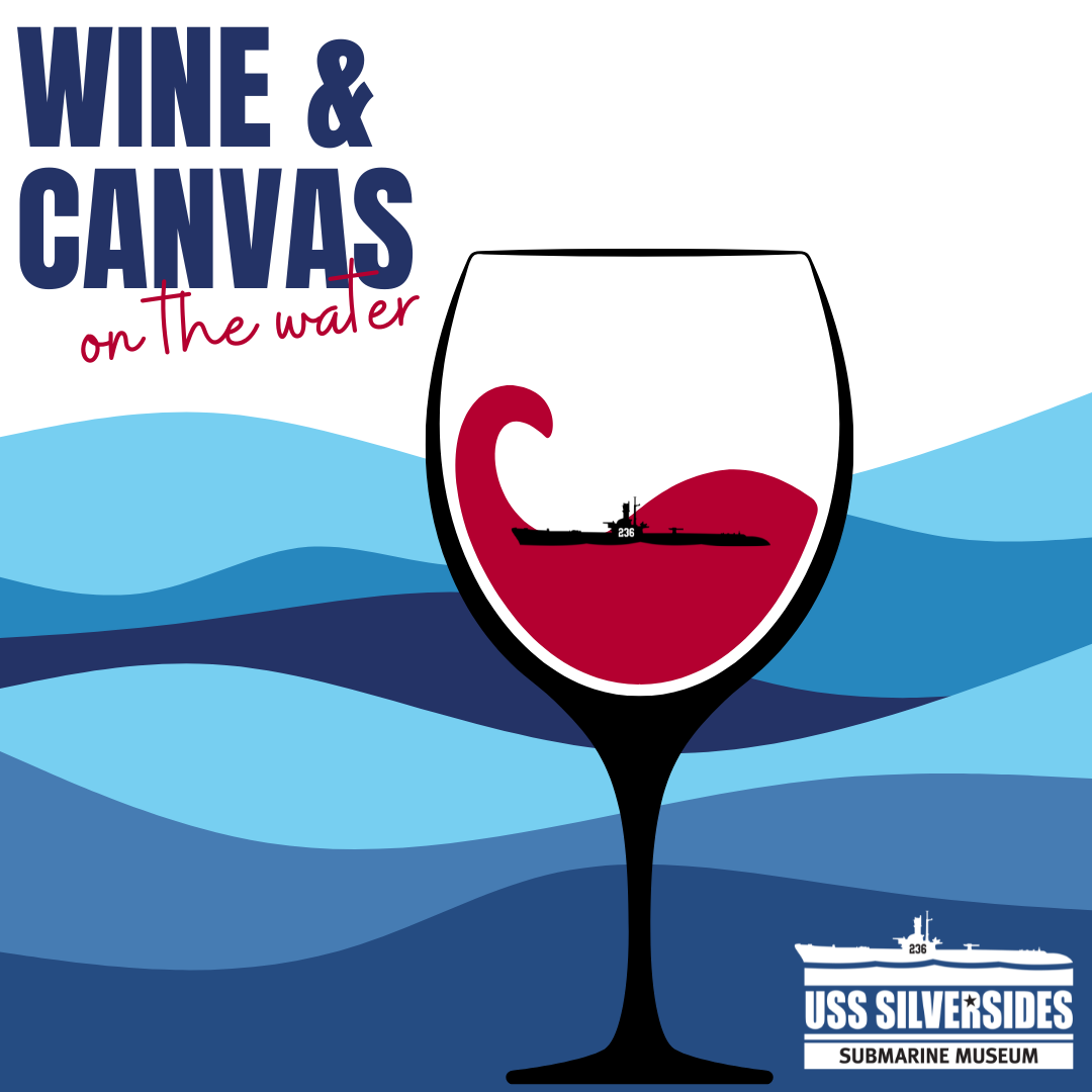 Wine & Canvas on the Water - USS Silversides Museum